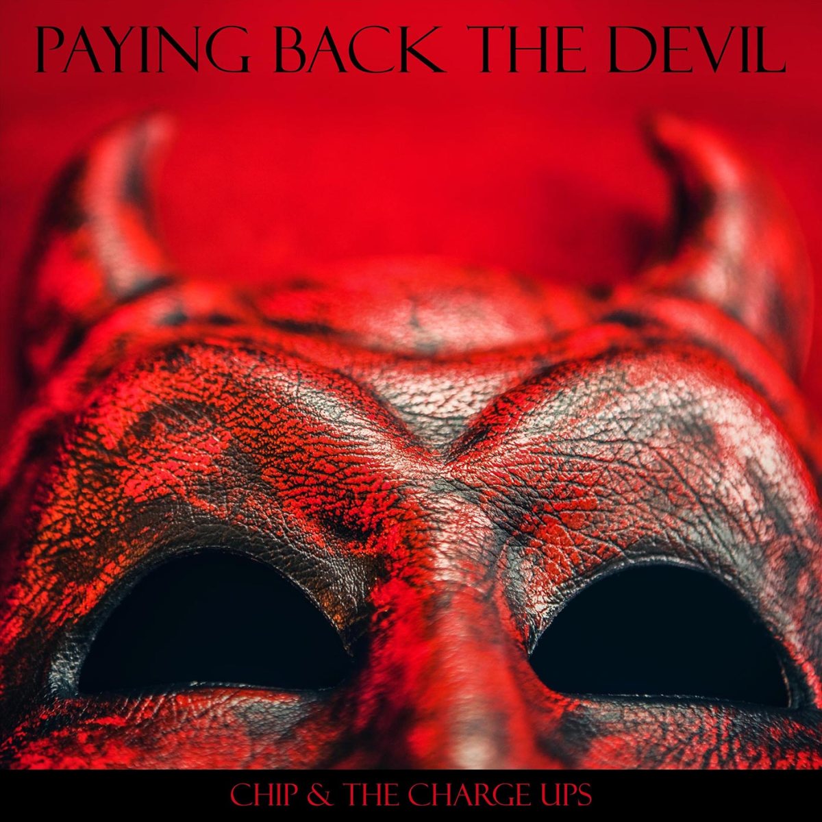 Chip & The Charge Ups – Paying Back The Devil – Thoughts Words Action