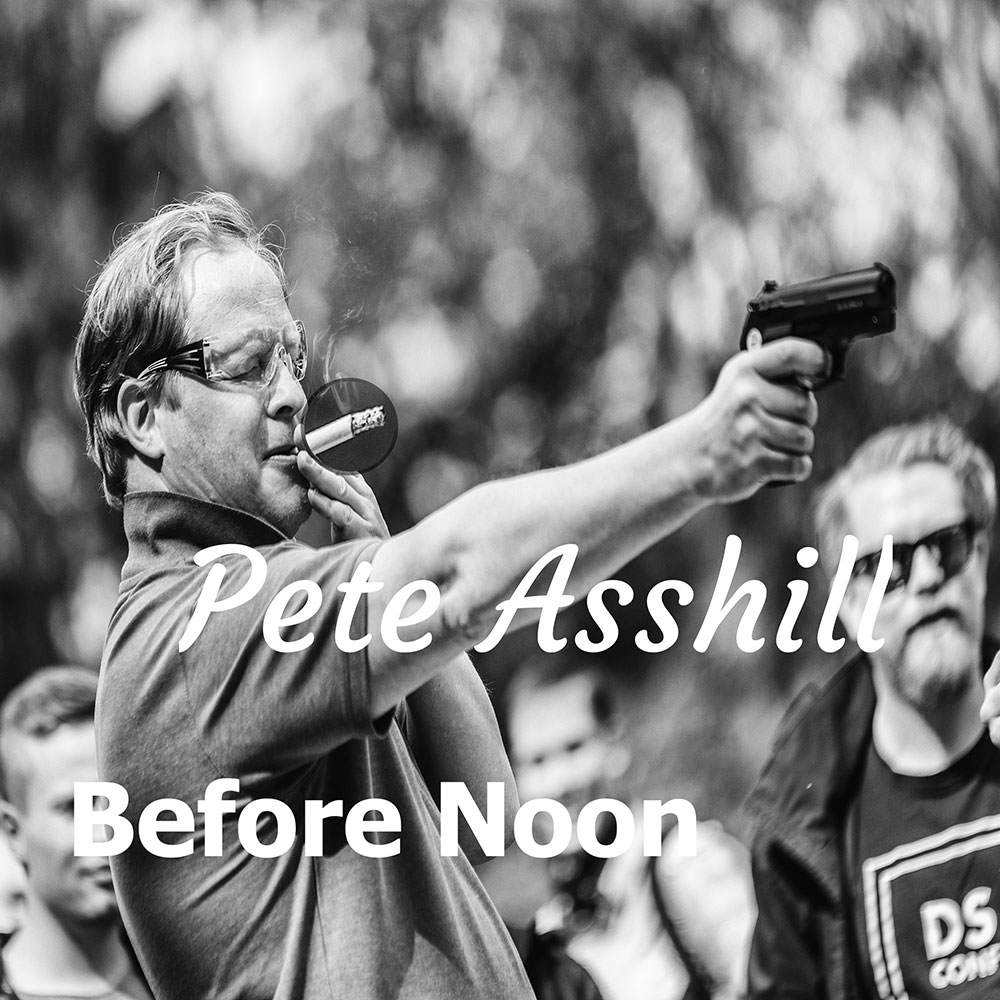 Pete Asshill – Before Noon – Thoughts Words Action