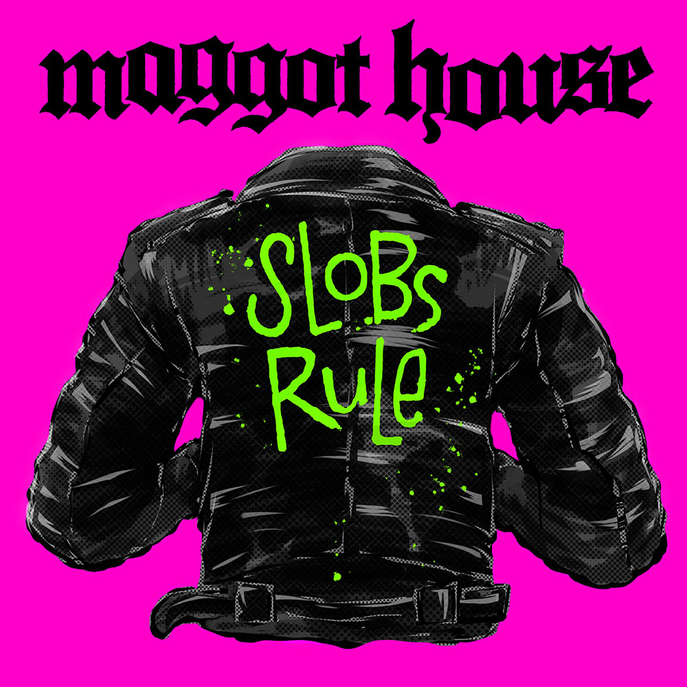 Maggot House Released New Single “Slobs Rule” – Thoughts Words Action
