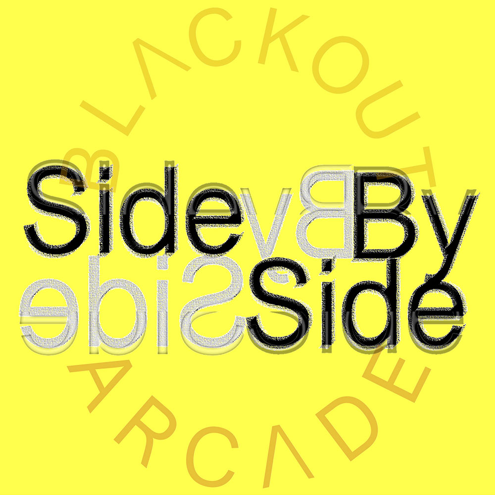 Blackout The Arcade – Side-by-Side – Thoughts Words Action