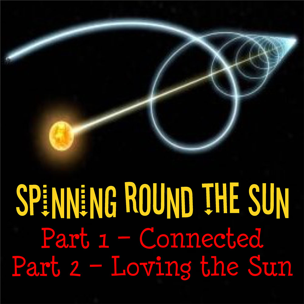 Harmony Dreamers – Spinning Round The Sun: Connected / Loving The Sun – Thoughts Words Action