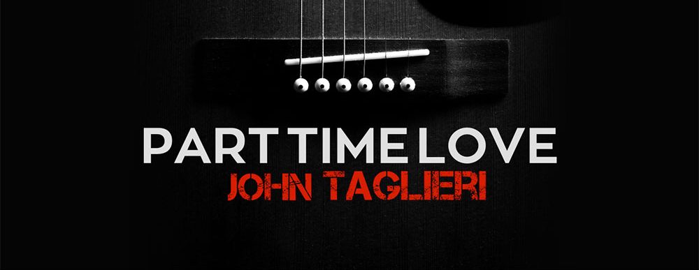 John Taglieri – Part Time Love – Thoughts Words Action
