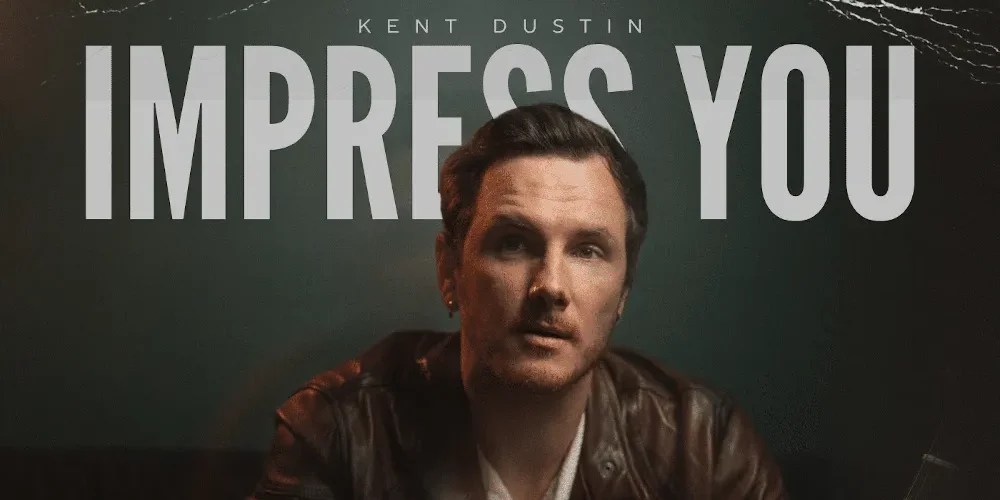 Kent Dustin – Impress You – Thoughts Words Action